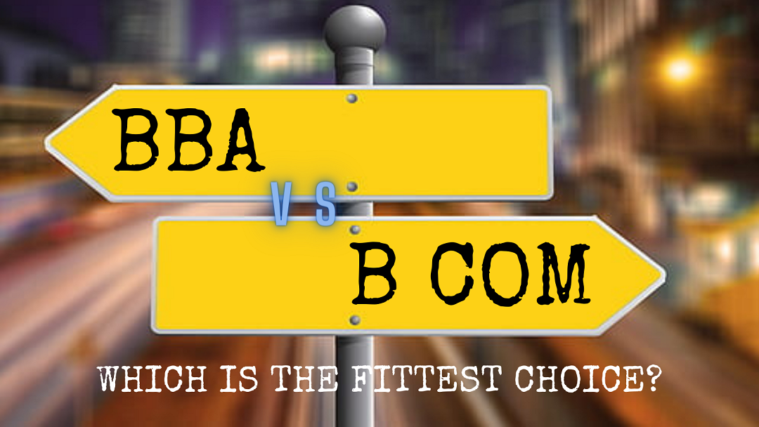 BBA vs BCom 2020: Every Fact to Keep your Dilemma Rested BBA vs BCom 2020: Every Fact to Keep your Dilemma Rested